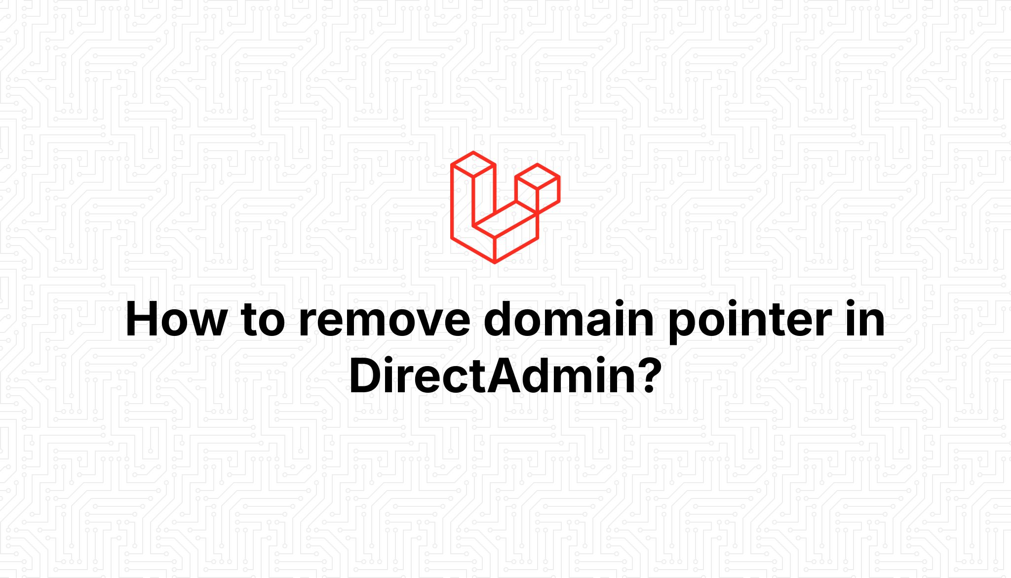 How To Remove Domain Pointer In Directadmin Wevrlabs Hosting